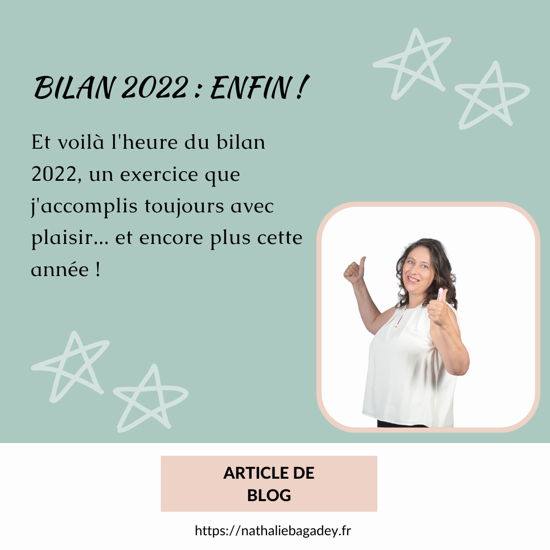 Bilan 2022 : enfin !!! * Nathalie Bagadey