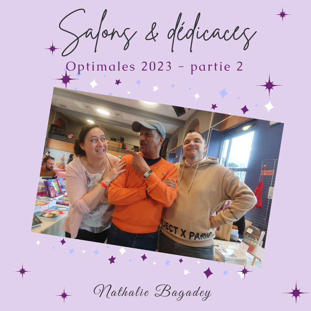 Retour sur les Optimales 2023 – partie 2 : côté autrice * Nathalie Bagadey